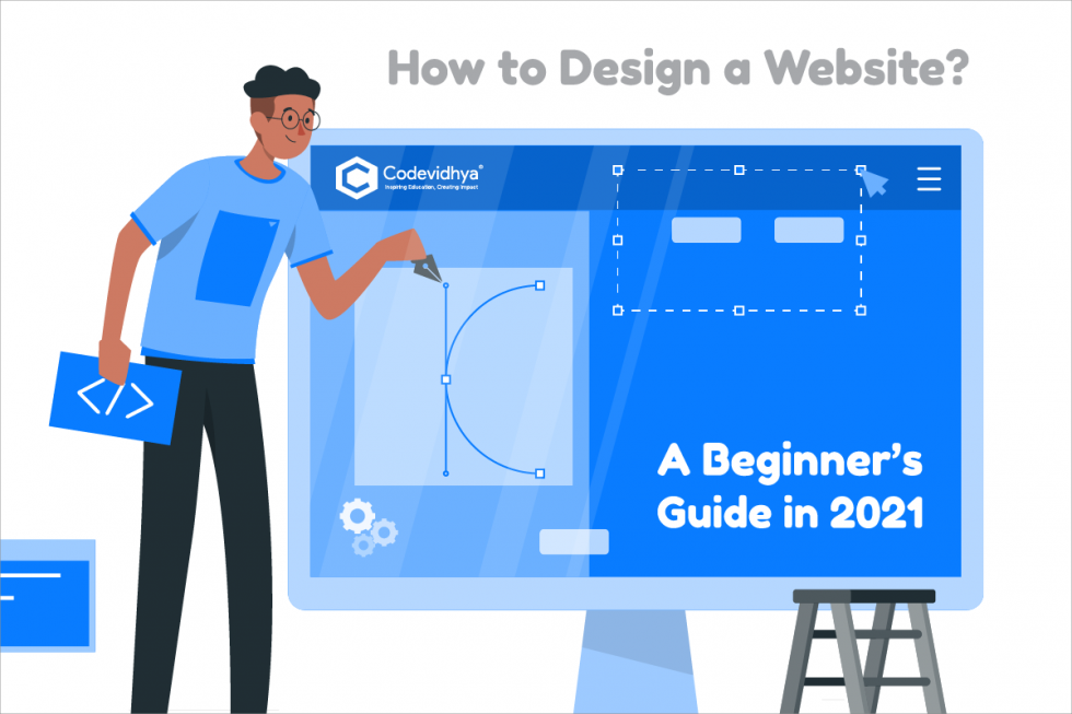 How to Design a Website? A Beginner's Guide in 2021 - Codevidhya